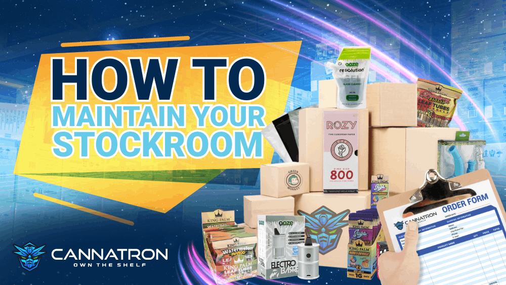 How to Maintain Your Stockroom - Cannatron Wholesale