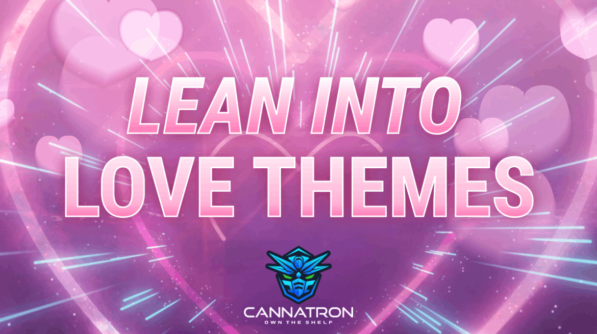 Lean Into Love Themes for Valentine's Day Displays in Your Smoke Shop ...